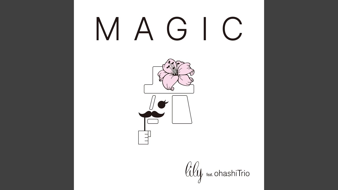 MAGIC (feat. ohashiTrio) - YAYAFA
