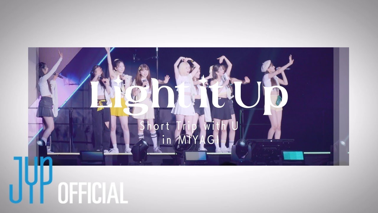 NiziU "Light it Up" Short Trip with U in MIYAGI - YAYAFA