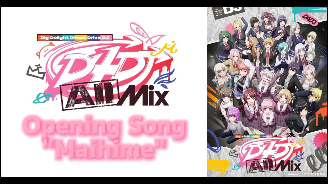D4DJ All Mix - Opening Song "Maihime" (D4DJ Season 2) - YAYAFA