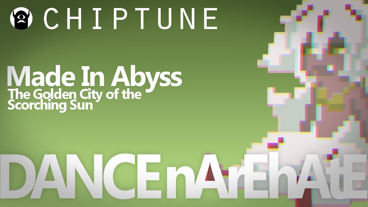 DANCE nArEhAtE【Chiptune】Made In Abyss / メイドインアビス - YAYAFA