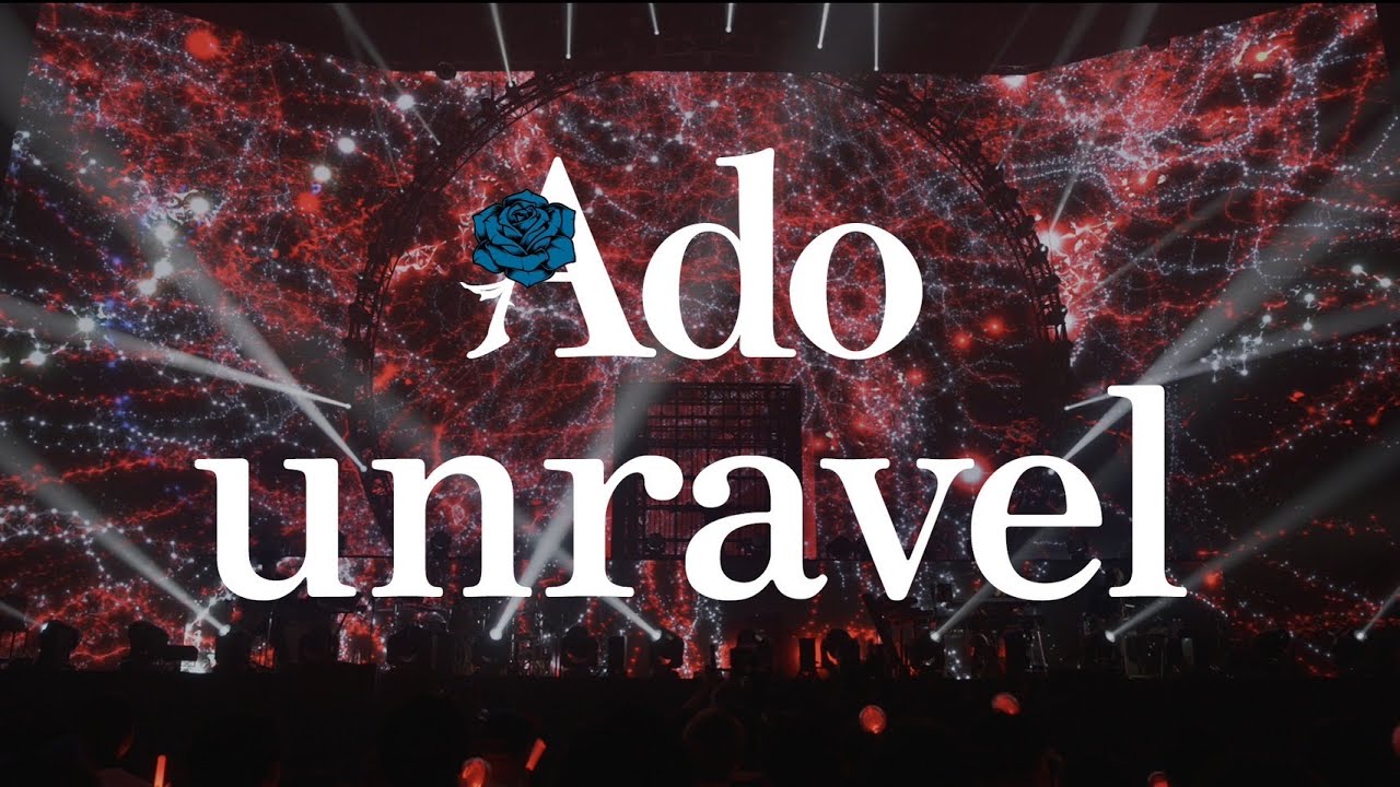 【LIVE映像】unravel 日本武道館 2023.8.30【Ado】 - YAYAFA