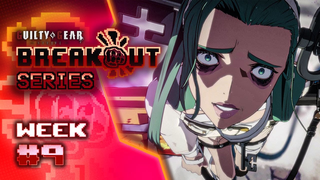 Breakout Series: Guilty Gear Strive Week #9 - YAYAFA